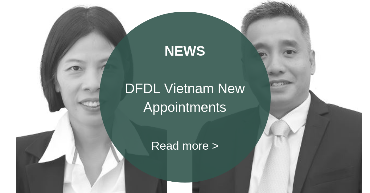DFDL Vietnam New Appointments | DFDL Legal, Tax & Investment Expertise