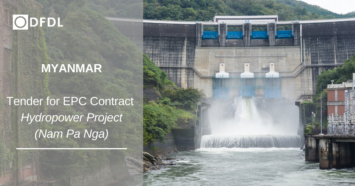 Tender for EPC Contract – Hydropower Project (Nam Pa Nga, Myanmar ...