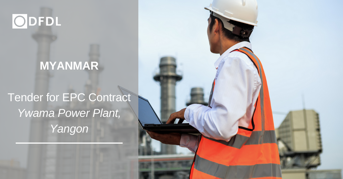 Tender for EPC Contract - Ywama Power Plant, Yangon Myanmar | DFDL Lega ...