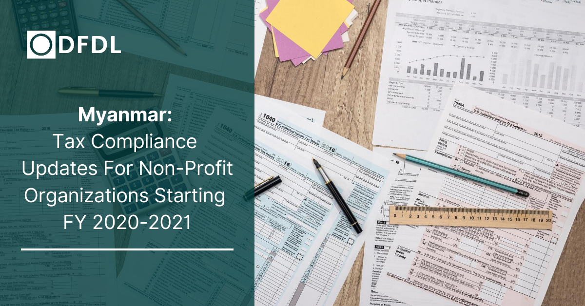 Myanmar: Tax Compliance Updates For Non-Profit Organizations Starting ...