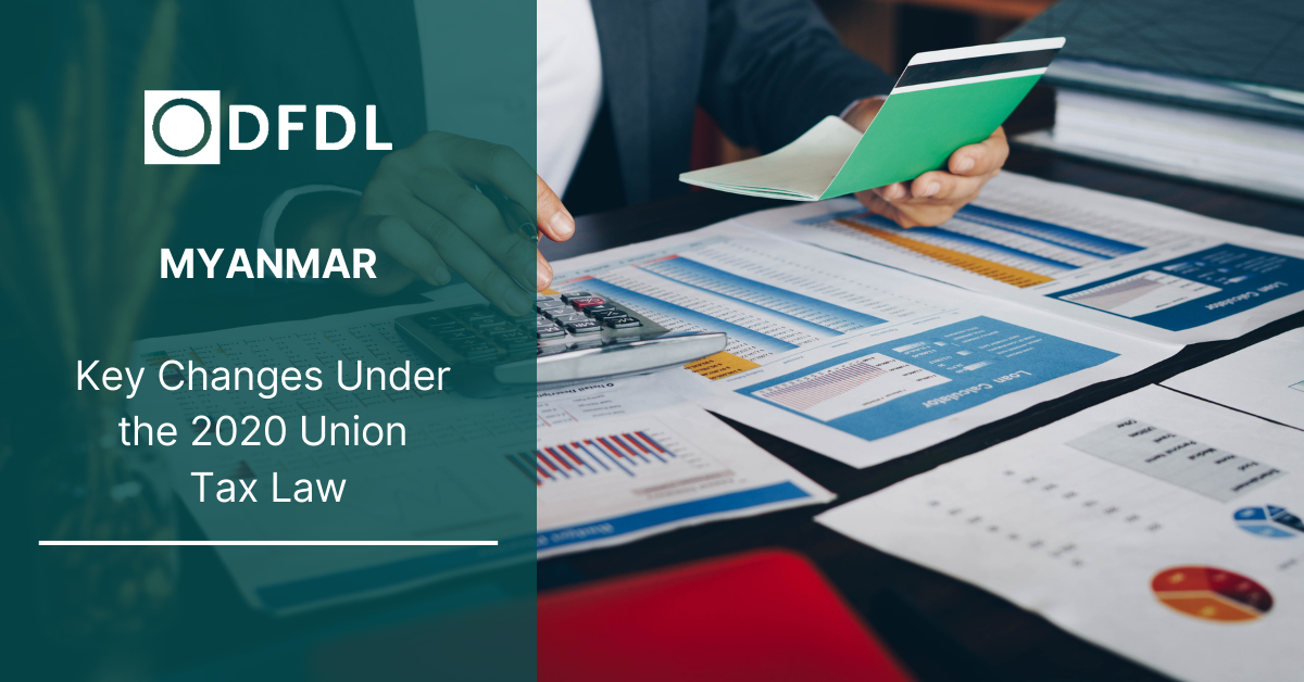 Myanmar: Key Changes Under the 2020 Union Tax Law