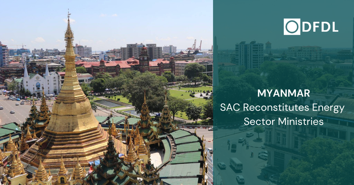 Myanmar: SAC Reconstitutes Energy Sector Ministries