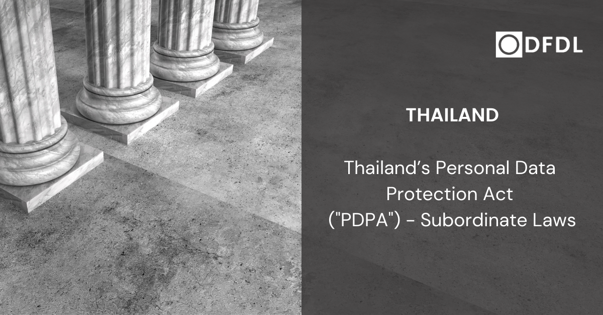 Thailand’s Personal Data Protection Act ("PDPA") - Subordinate Laws
