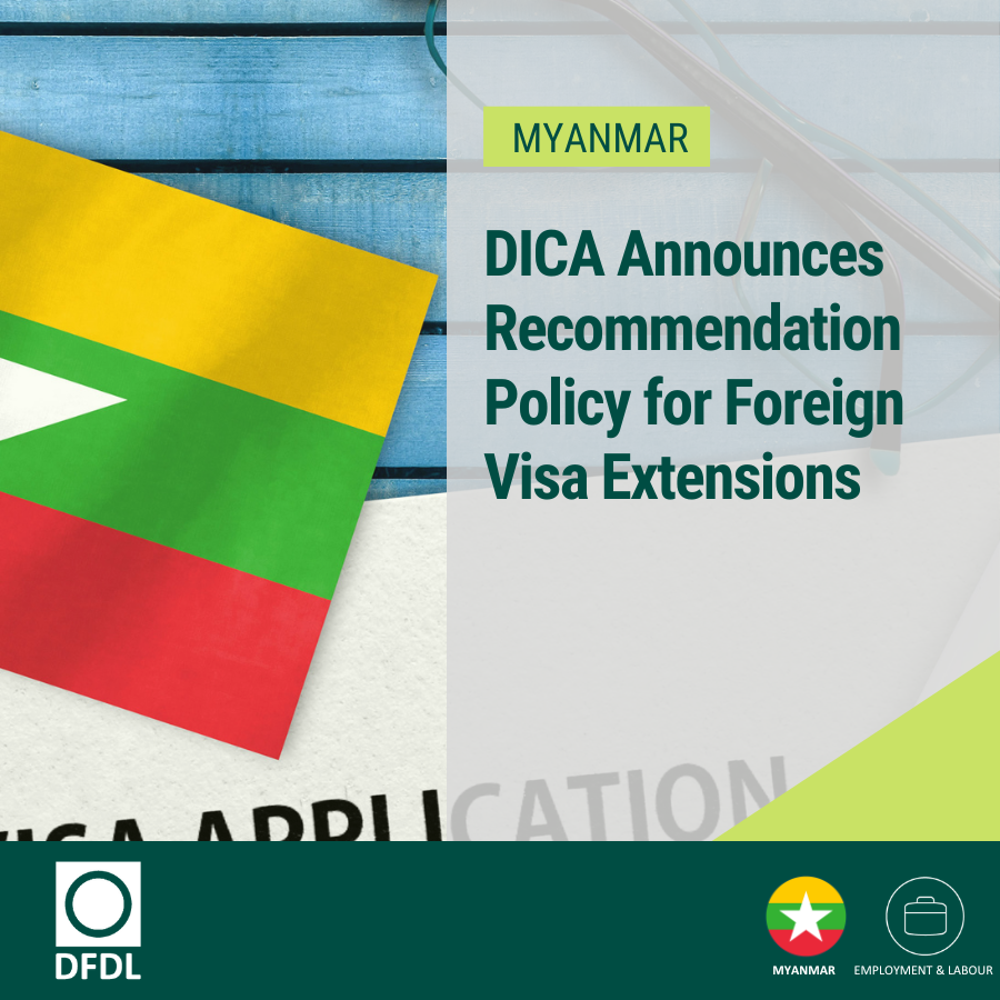 Myanmar: DICA Announces Recommendation Policy for Foreign Visa Extensions