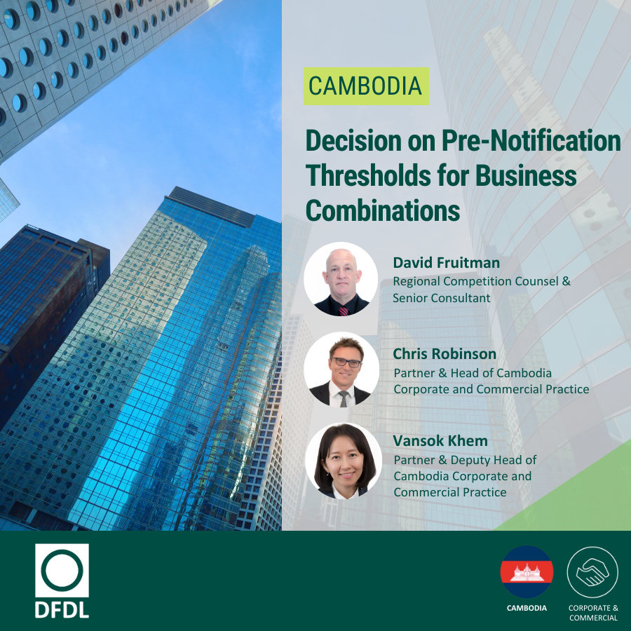 Cambodia: Decision on Pre-Notification Thresholds for Business Combinations
